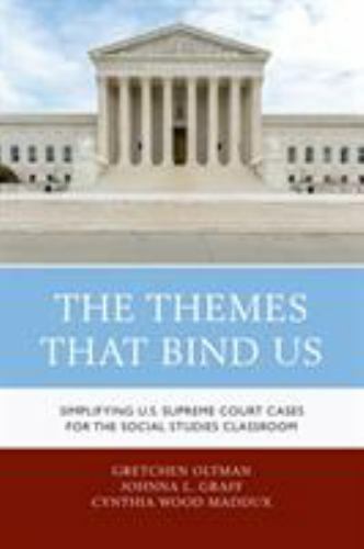 The Themes That Bind Us: Simplifying U.S. Supreme Court Cases for the ...