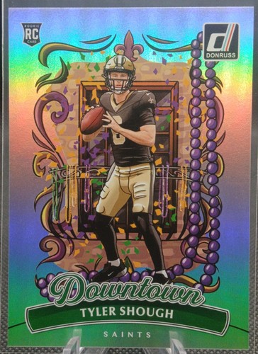 TYLER SHOUGH ROOKIE 2025 PANINI DONRUSS FOOTBALL SAINTS RC DOWNTOWN ...