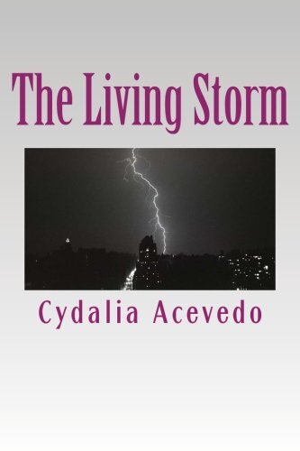 THE LIVING STORM (THE STORM TRILOGY) By Cydalia L. Acevedo **BRAND NEW ...