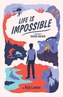 Life Is Impossible: And That's Good News, Lannon 9781733716611 Free ...