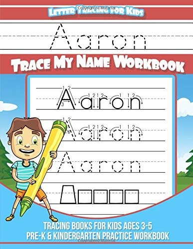 AARON LETTER TRACING FOR KIDS TRACE MY NAME WORKBOOK: By Aaron Books ...