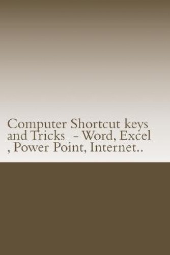 Computer Shortcut Keys and Tricks - Word, Excel, Power Point, Internet ...