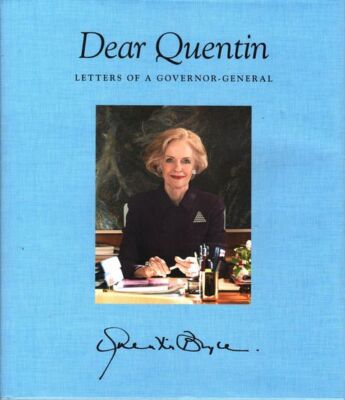 QUENTIN BRYCE Dear Quentin: Letters of a Governor-General 2017 1st Ed ...