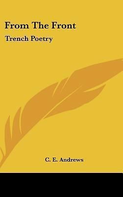 From the Front : Trench Poetry by C. E. Andrews (2007, Hardcover) for ...