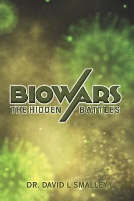 Biowars: The Hidden Battles By David L Smalley - New Copy ...