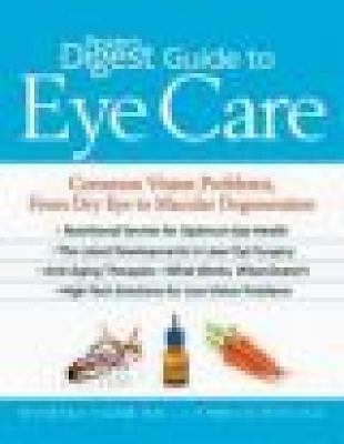Reader's Digest Guide to Eye Care. Jennifer S Weizer and Joshua D St ...