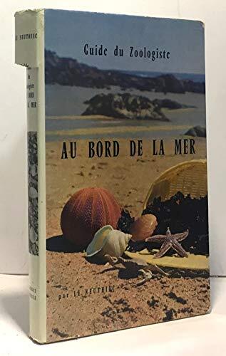 Guide du zoologiste, au bord de la mer., LE NEUTHIEC Robert | eBay