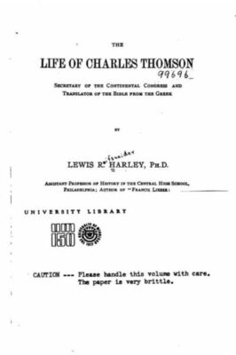 The Life Of Charles Thomson, Secretary Of The Continental Congress And ...
