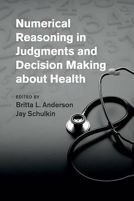 Numerical Reasoning in Judgments and Decision Making about Health by ...