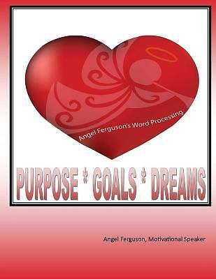 Purpose * Goals * Dreams by Angel Ferguson (2017, Trade Paperback) for ...