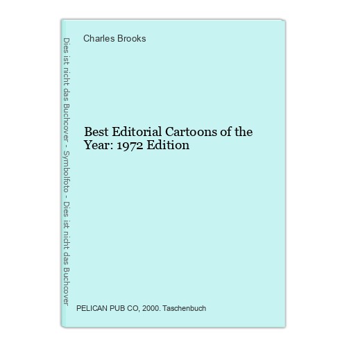Best Editorial Cartoons of the Year: 1972 Edition Brooks, Charles: | eBay