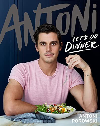 Antoni: Let's Do Dinner By Antoni Porowski - Hardcover | eBay
