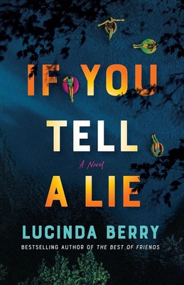 If You Tell a Lie: A Thriller Paperback by Lucinda Berry (Paperback ...