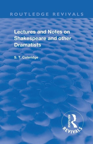Lectures and Notes on Shakespeare and Other Dramatists. (Routledge ...