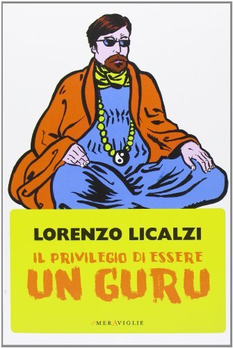 Il privilegio di essere un guru by Licalzi, Lorenzo Book The Fast Free ...