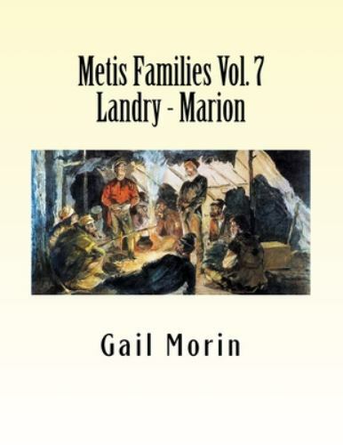 Metis Families Ser.: Metis Families Volume 7 Landry - Marion by Gail ...