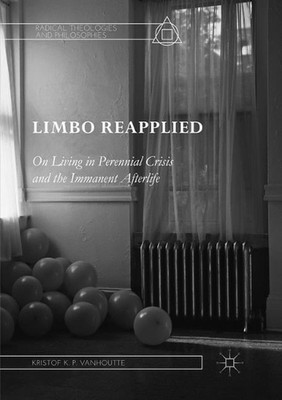 Limbo Reapplied: On Living in Perennial Crisis and the Immanent ...