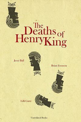 The Deaths of Henry King by Evenson, Brian; Ball, Jesse 9781941250204 ...