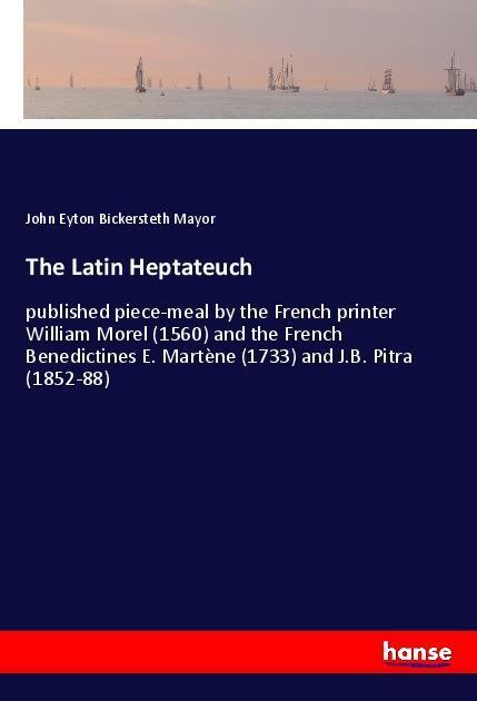 The Latin Heptateuch von John Eyton Bickersteth Mayor (2018 ...