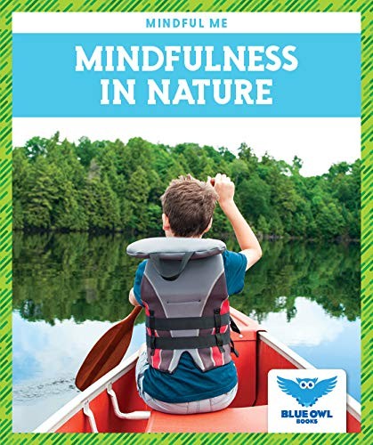 Mindfulness in Nature (Blue Owl Books, Mindful Me) 9781645271758| eBay