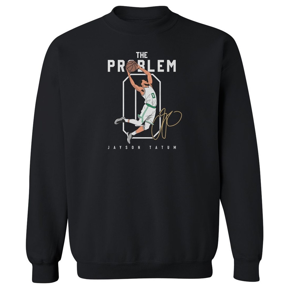 The Problem Tatum Inspired Boston Tee Basketball Fans Unisex Crewneck ...