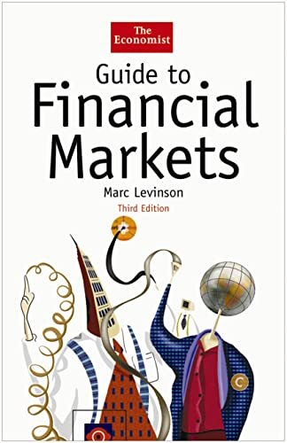 The Economist Guide To Financial Markets 6th Edition by Levinson, Marc ...