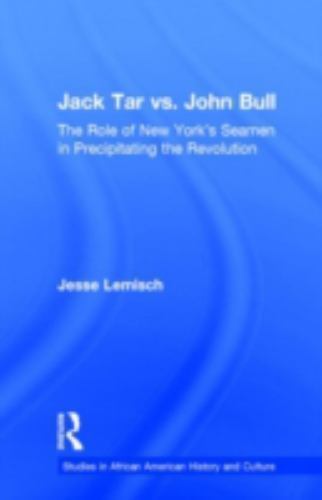 Studies in African American History and Culture Ser.: Jack Tar vs. John ...