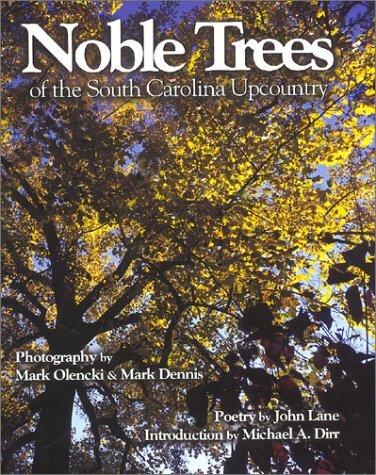 NOBLE TREES OF THE SOUTH CAROLINA UPCOUNTRY By John Lane & Michael A ...