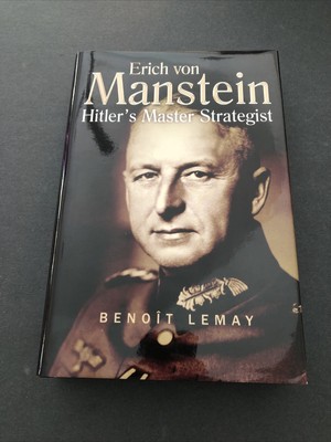German Military History : Erich von Manstein - Hitler’s Master ...