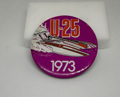 1973 Pay ‘N Pak U-25 3” Pinback Button Hydroplane Boat Racing Seafair ...