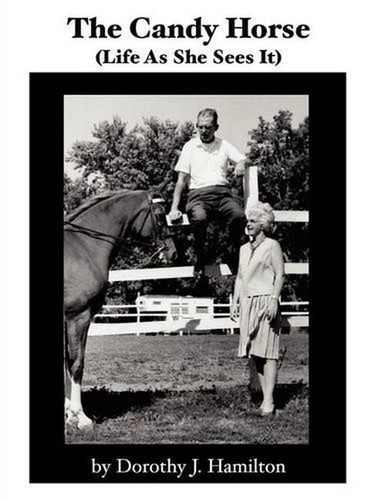 The Candy Horse: (Life as She Sees It) by Dorothy J. Hamilton (English ...