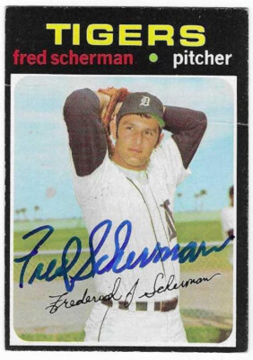 FRED SCHERMAN 1971 TOPPS AUTOGRAPHED SIGNED # 316 DETROIT TIGERS | eBay