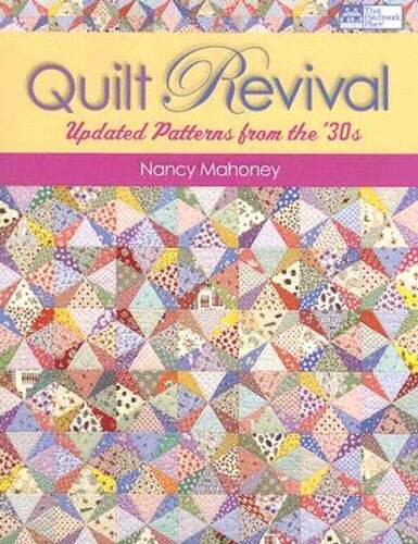 Quilt Revival: Updated Patterns from the `30s by Nancy Mahoney: New ...