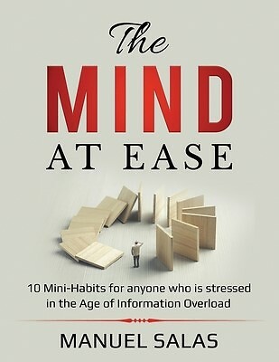 The Mind at Ease 10 Mini-Habits for anyone who is stressed in th by ...