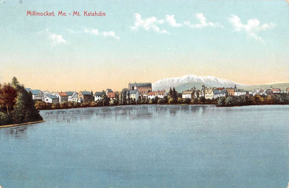 Millinocket Maine Mt Katahdin Waterfront Antique Postcard K26813 | eBay