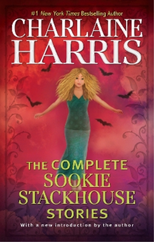 Charlaine Harris The Complete Sookie Stackhouse Stories (Relié ...