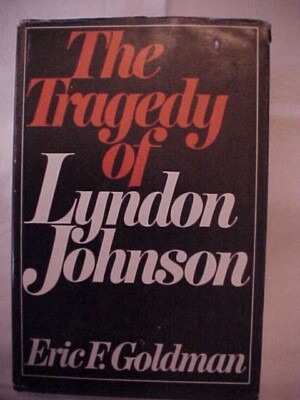 THE TRAGEDY OF LYNDON JOHNSON; HISTORY PRESIDENTS LBJ BIOGRAPHY | eBay