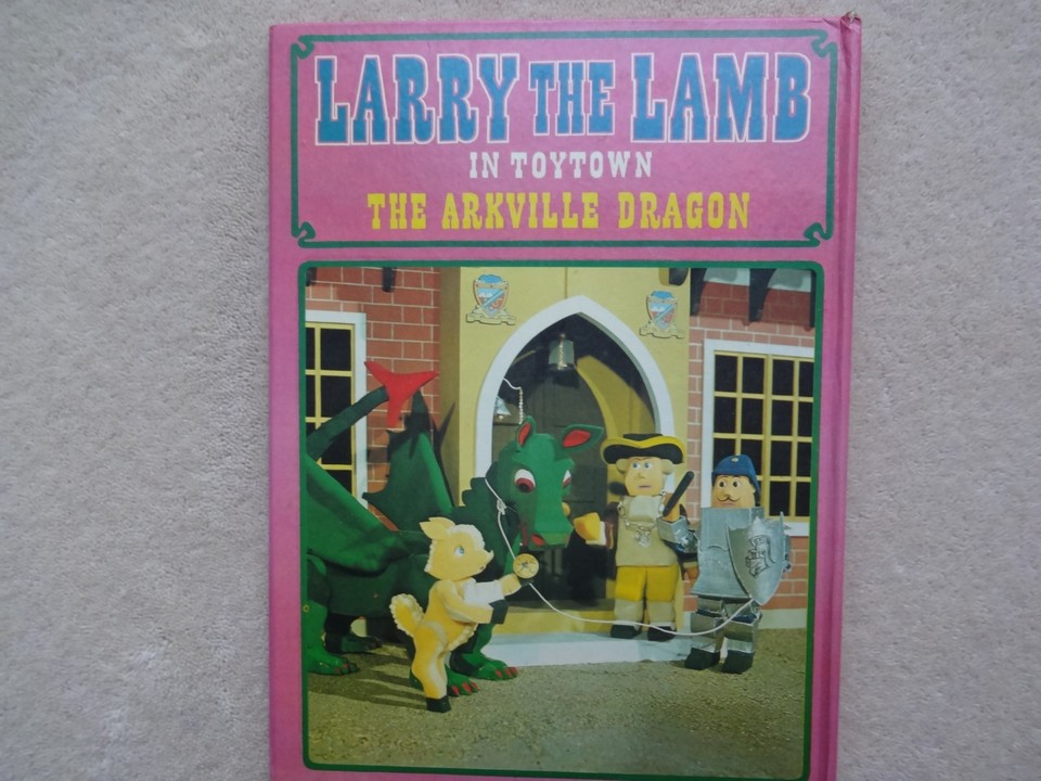 LARRY THE LAMB IN TOYTOWN THE ARKVILLE DRAGON (1972) BY PURNELL & SONS ...