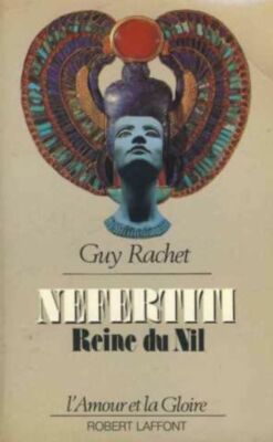 Nefertiti. Reine Du Nil Roman | Rachet Guy | Bon état | eBay