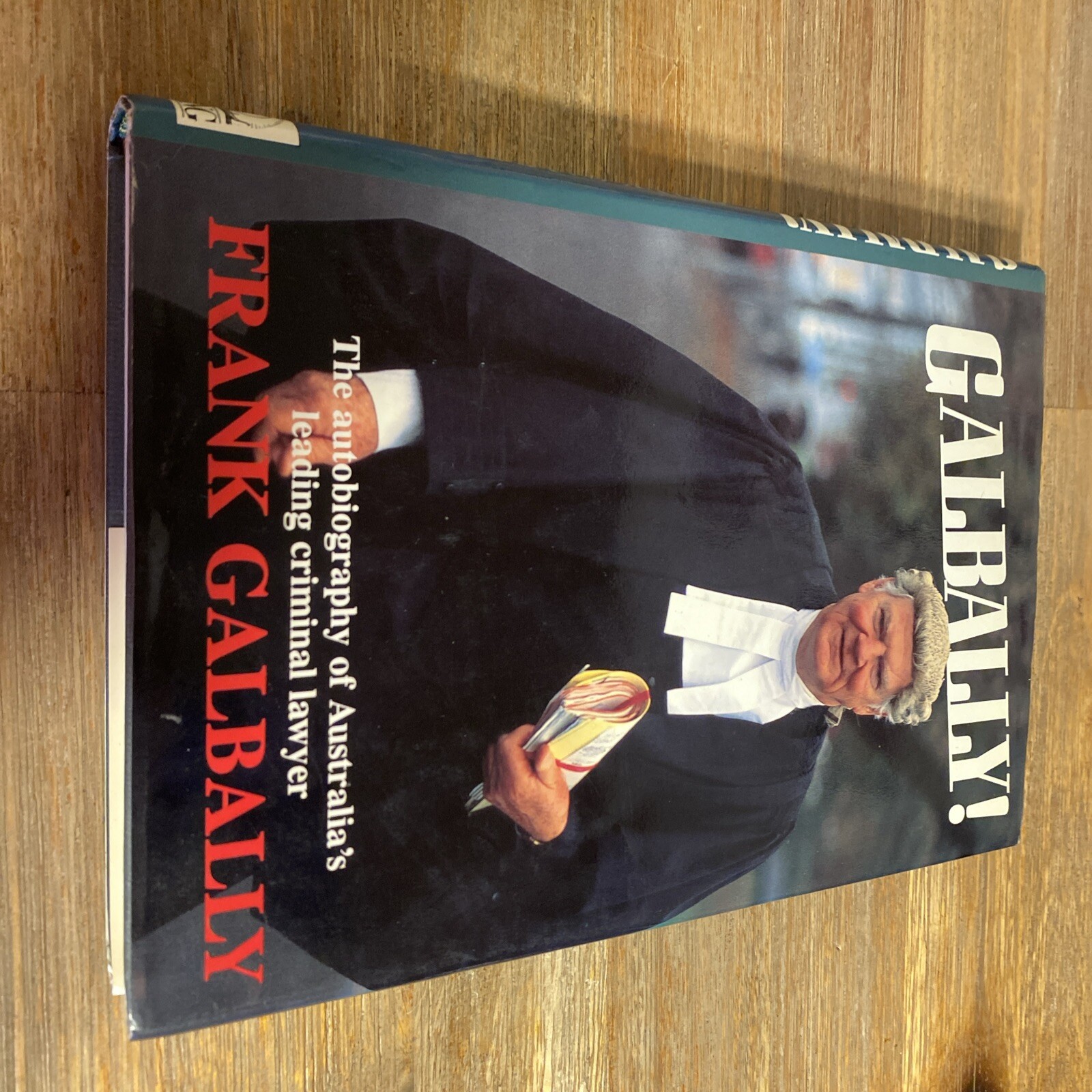Galbally - Autobiography of Australia's Leading Criminal Lawyer ; Frank ...