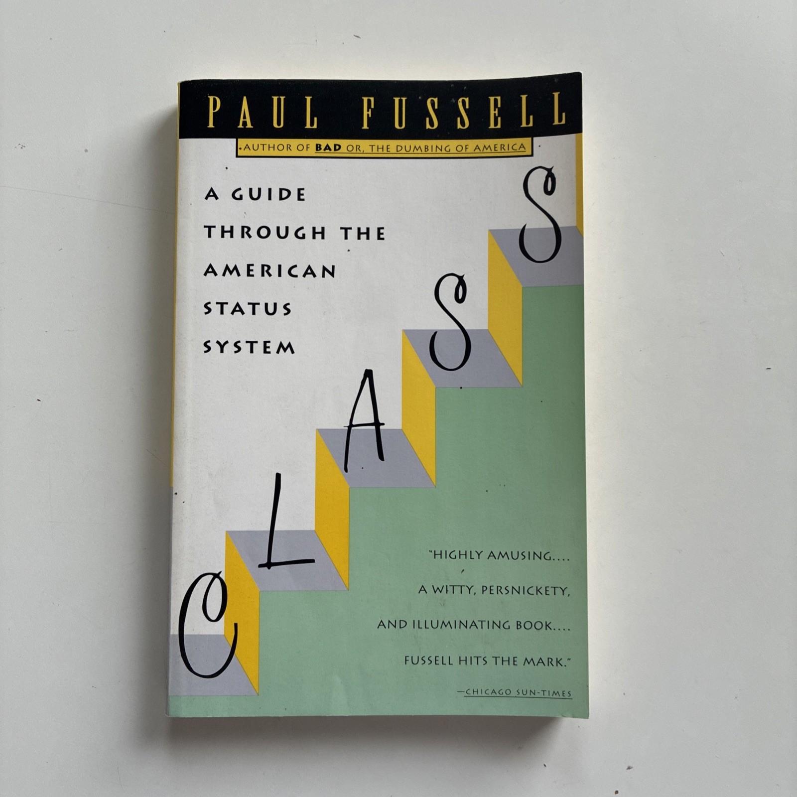 Class - A Guide Through the American Status System by Paul Fussell 1992 ...