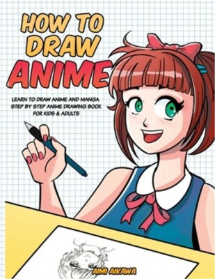 How to Draw Anime: Learn to Draw Anime and Manga - Step by Step Anime ...