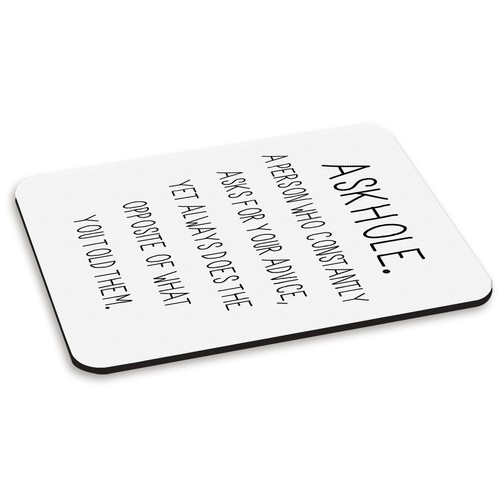 Askhole A Person Who Asks Advice PC Computer Mouse Mat Pad - Funny Rude ...