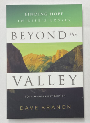 Beyond the Valley : Finding Hope in Life's Losses by Dave Branon (2020 ...