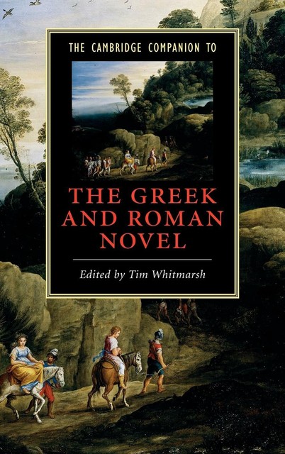 The Cambridge Companion to the Greek and Roman Novel von Tim Whitmarsh ...