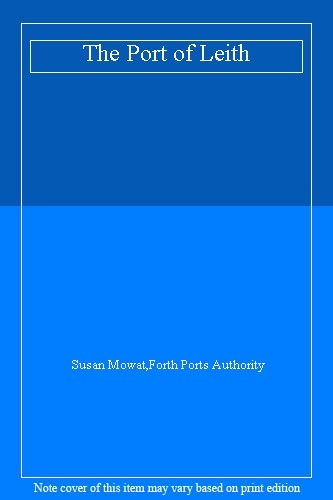 The Port of Leith,Susan Mowat,Forth Ports Authority 9780859764032| eBay