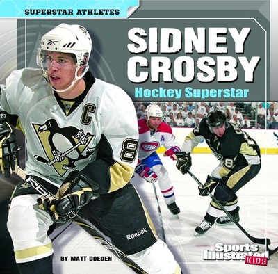 Sidney Crosby: Hockey Superstar (Superstar Athletes) - Doeden, Matt ...