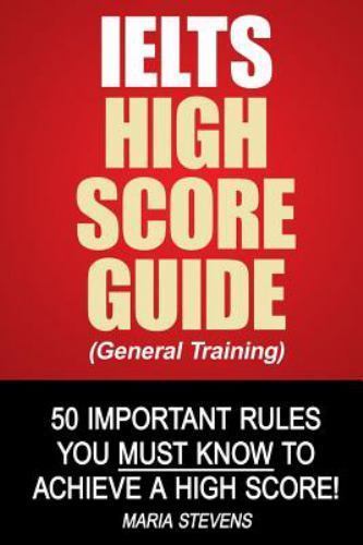 IELTS High Score Guide (General Training) : 50 Important Rules You Must ...