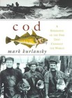 Cod A Biography of the Fish That Changed the World - Hardcover - GOOD ...