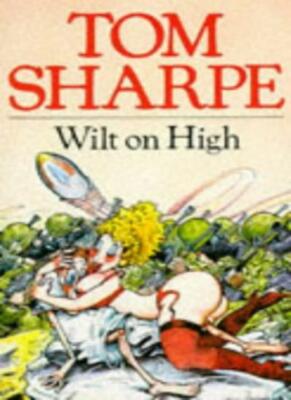 Wilt on High By Tom Sharpe. 9780330287654 9780330287654 | eBay